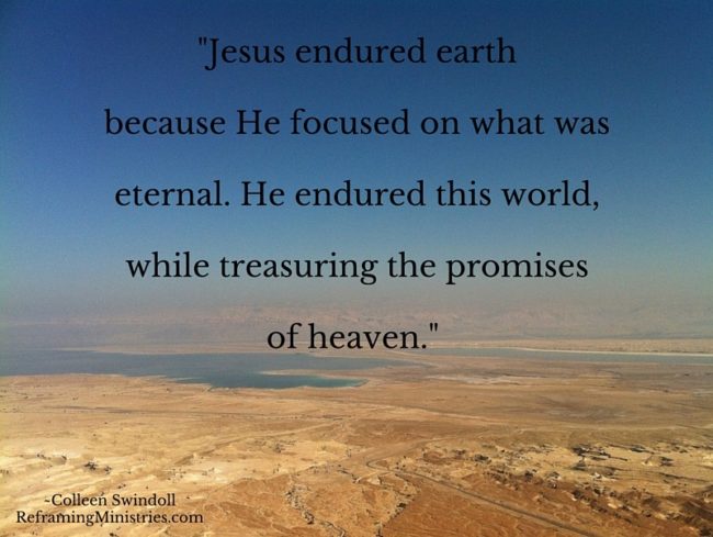 Jesus endured earth because - Reframing Ministries